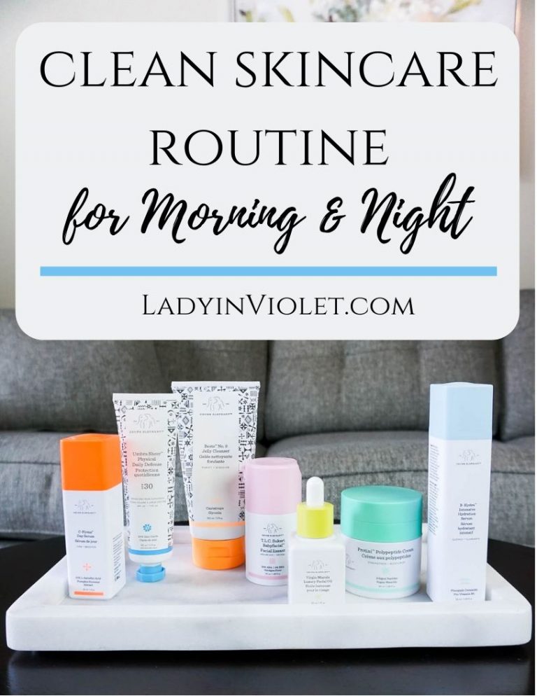 Clean Skincare Routine for Morning & Night - Lady in VioletLady in Violet